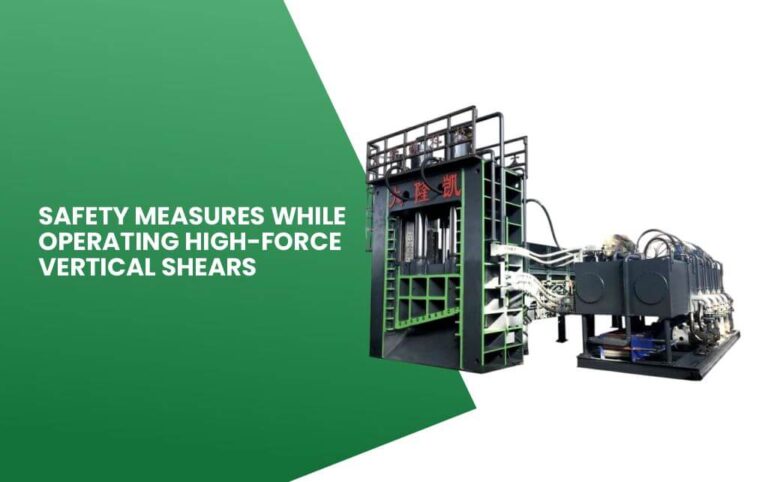 Safety Measures While Operating High-Force Vertical Shears